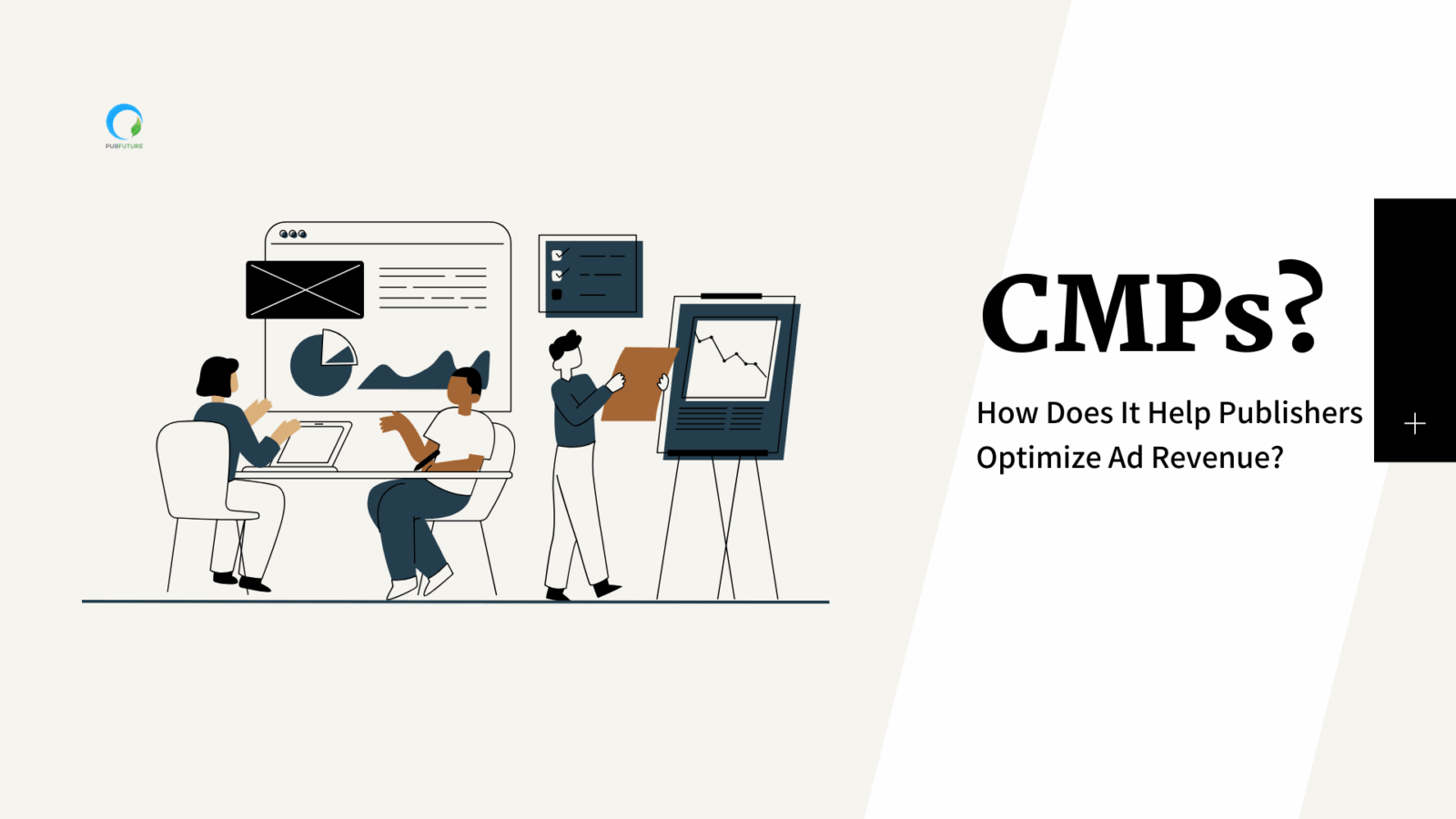 What is CMP? How Does It Help Publishers Optimize Ad Revenue? | PubFuture